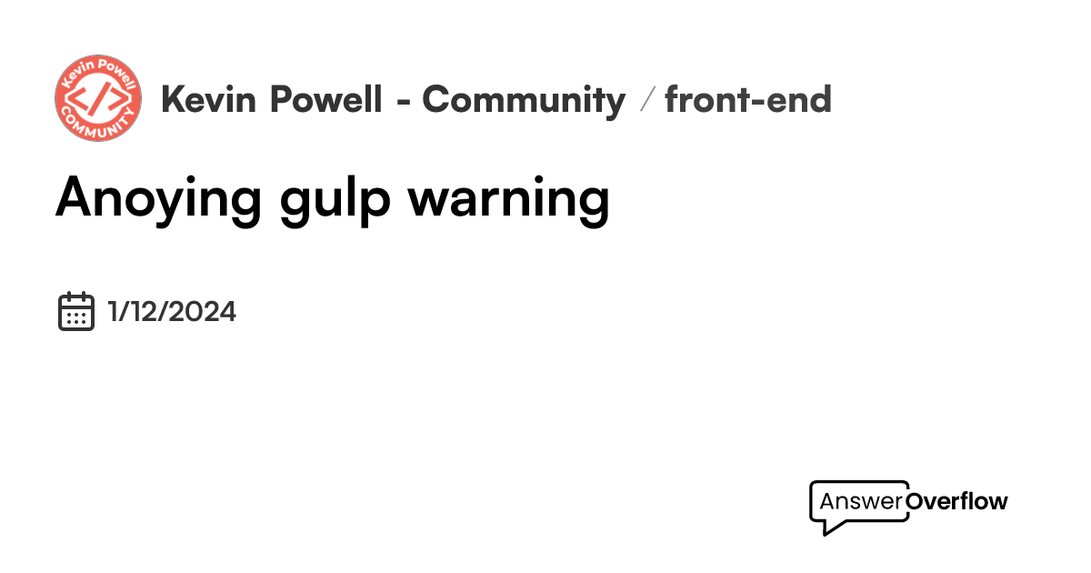 Anoying gulp warning - Kevin Powell - Community