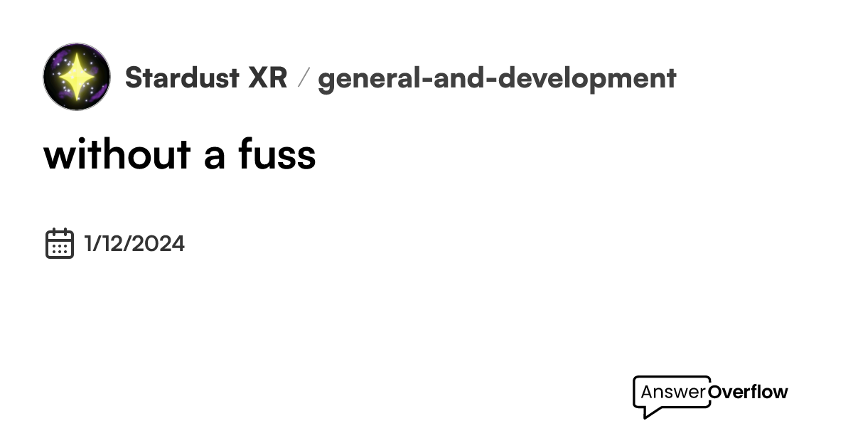 without a fuss - Stardust XR