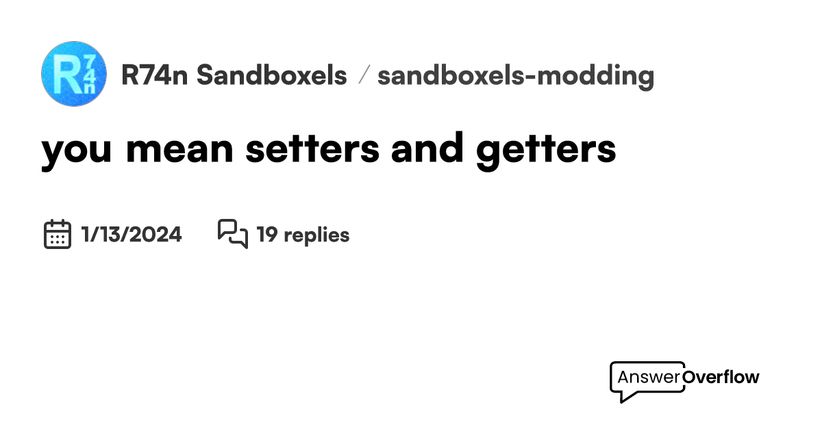 you mean setters and getters? - 🚨 R74n / Sandboxels