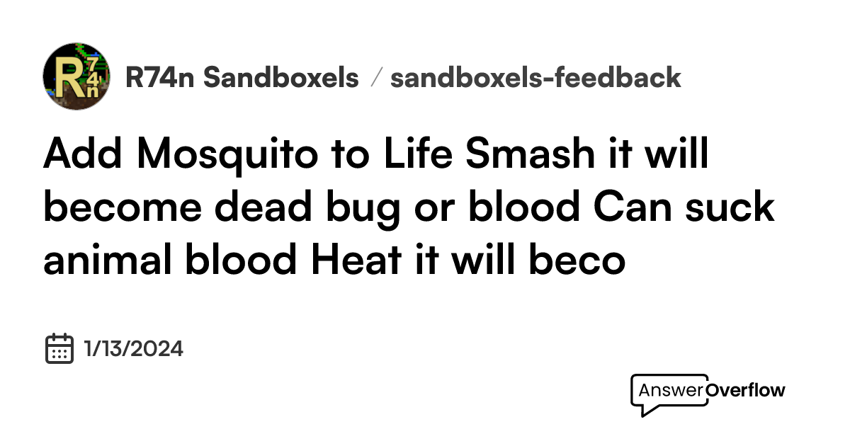 Add Mosquito to Life Smash it will become dead bug or blood Can suck ...