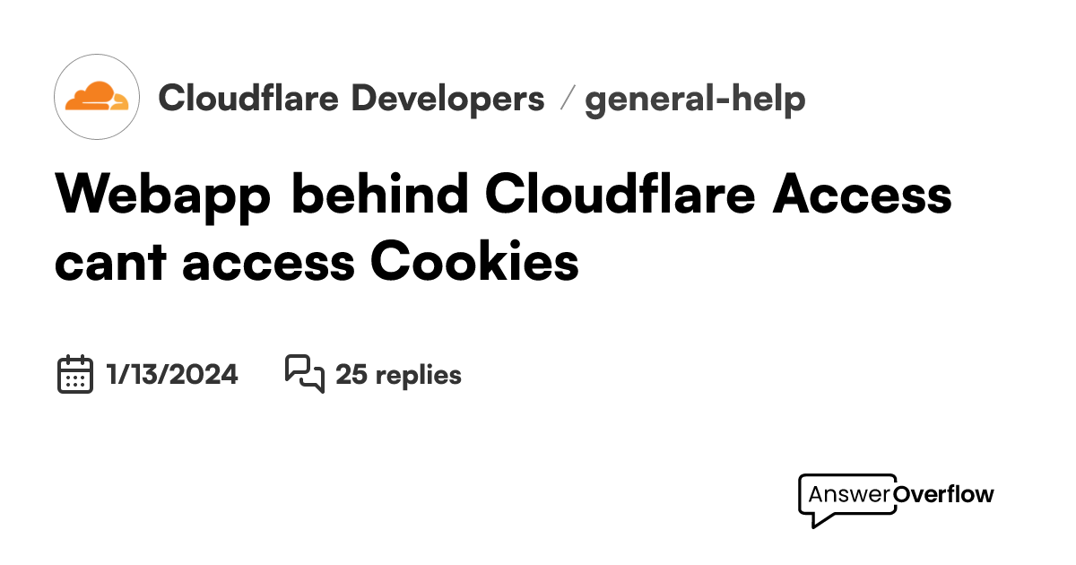 Webapp behind Cloudflare Access cant access Cookies - Cloudflare Developers