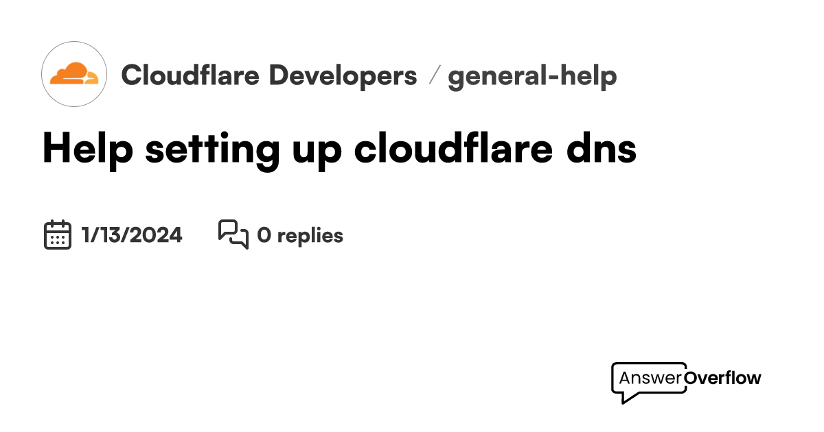 Help setting up cloudflare dns - Cloudflare Developers