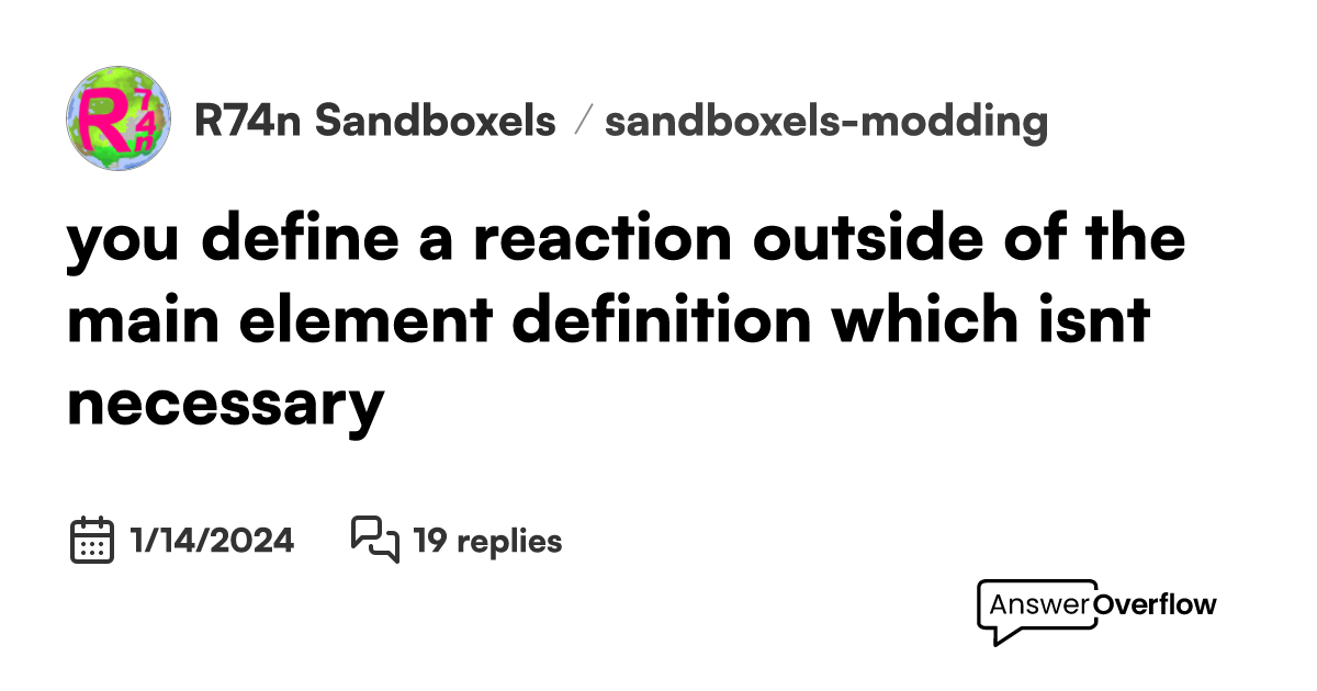 you define a reaction outside of the main element definition which isnt necessary - 🚨 R74n ...