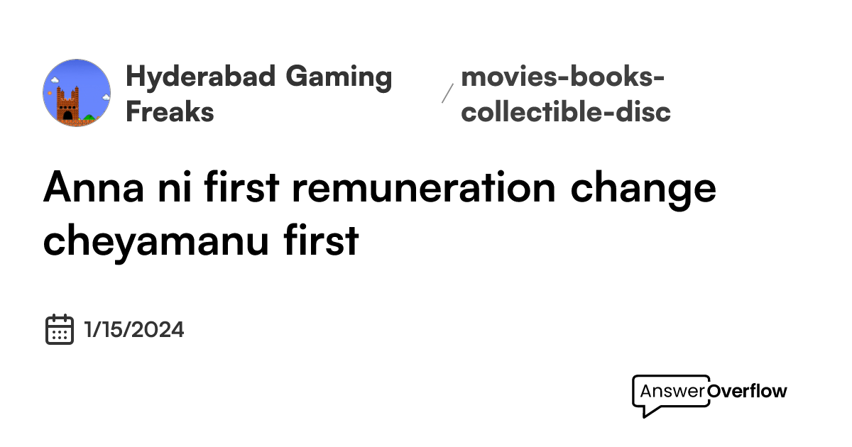 Anna ni first remuneration change cheyamanu first - Hyderabad Gaming ...