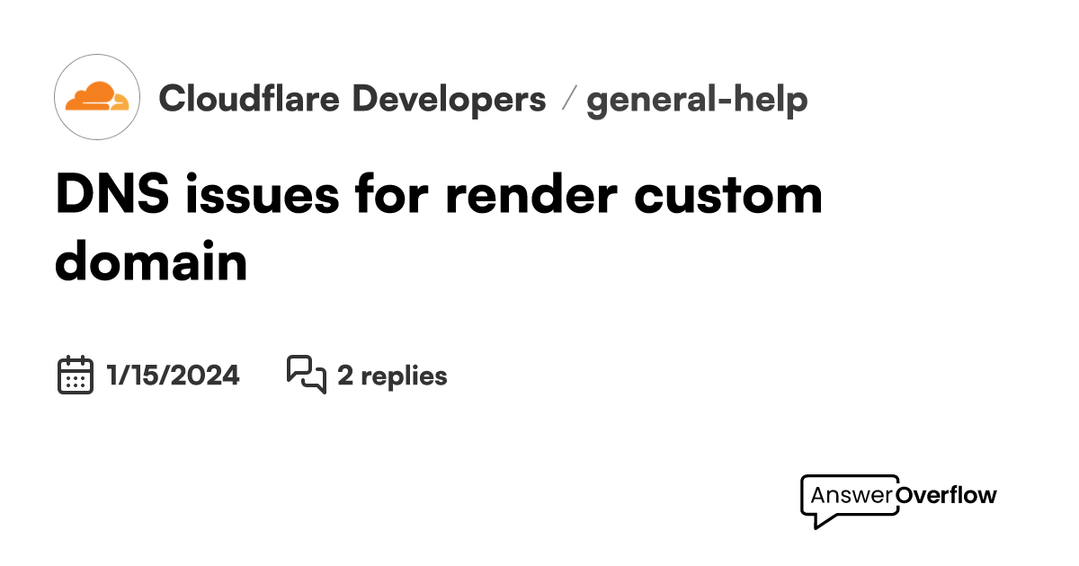 DNS issues for render custom domain - Cloudflare Developers