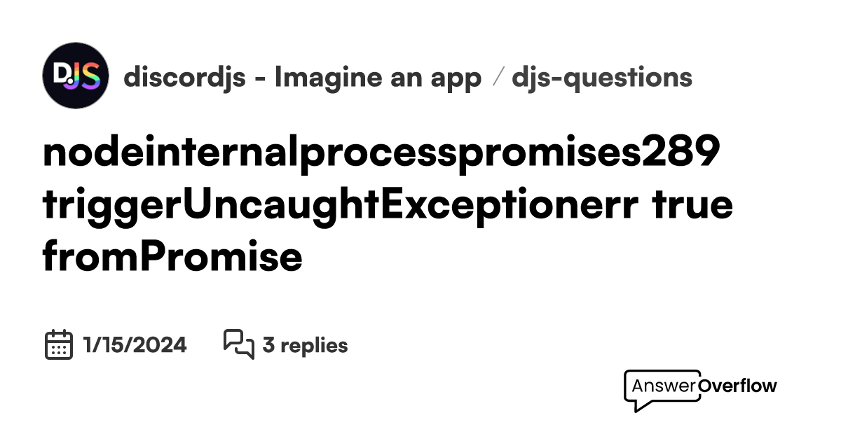 node:internal/process/promises:289 triggerUncaughtException(err, true /* fromPromise ...