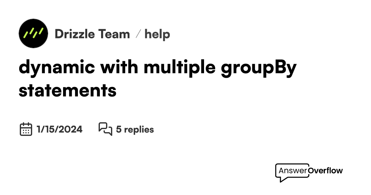 $dynamic with multiple groupBy statements - Drizzle Team