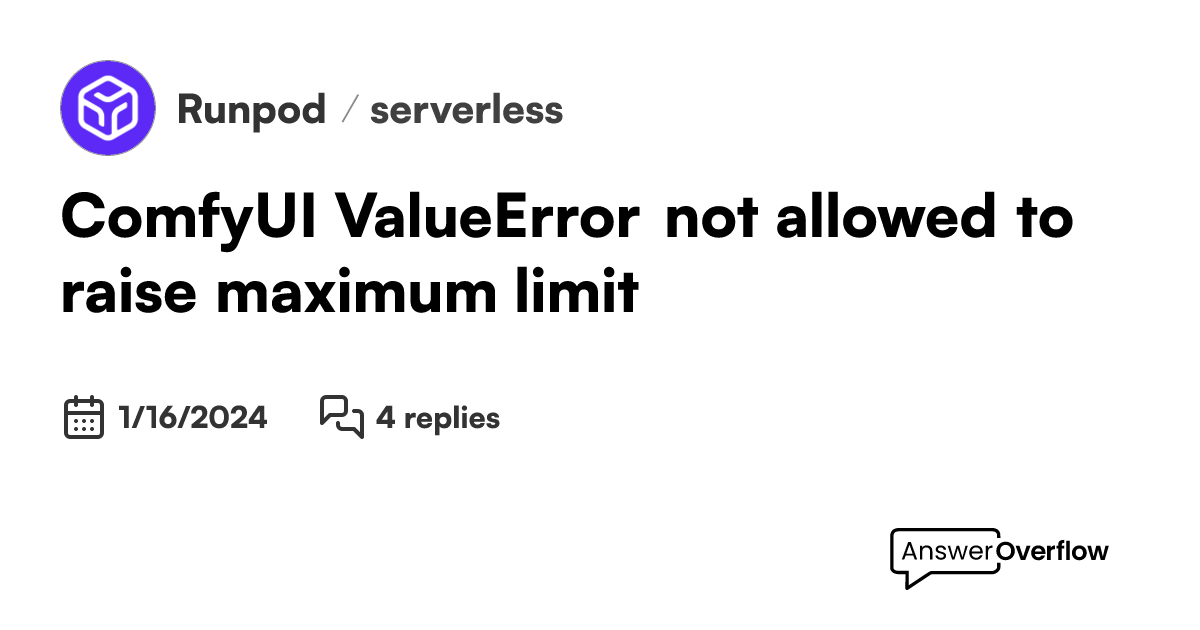 Comfyui Valueerror Not Allowed To Raise Maximum Limit Runpod