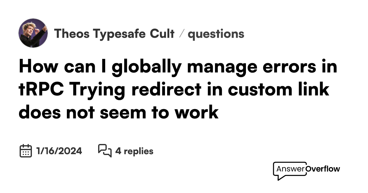How can I globally manage errors in tRPC ? Trying `redirect` in custom link does not seem to ...