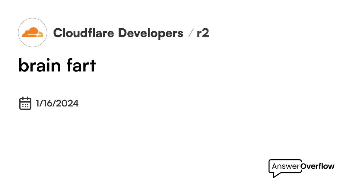 brain fart - Cloudflare Developers