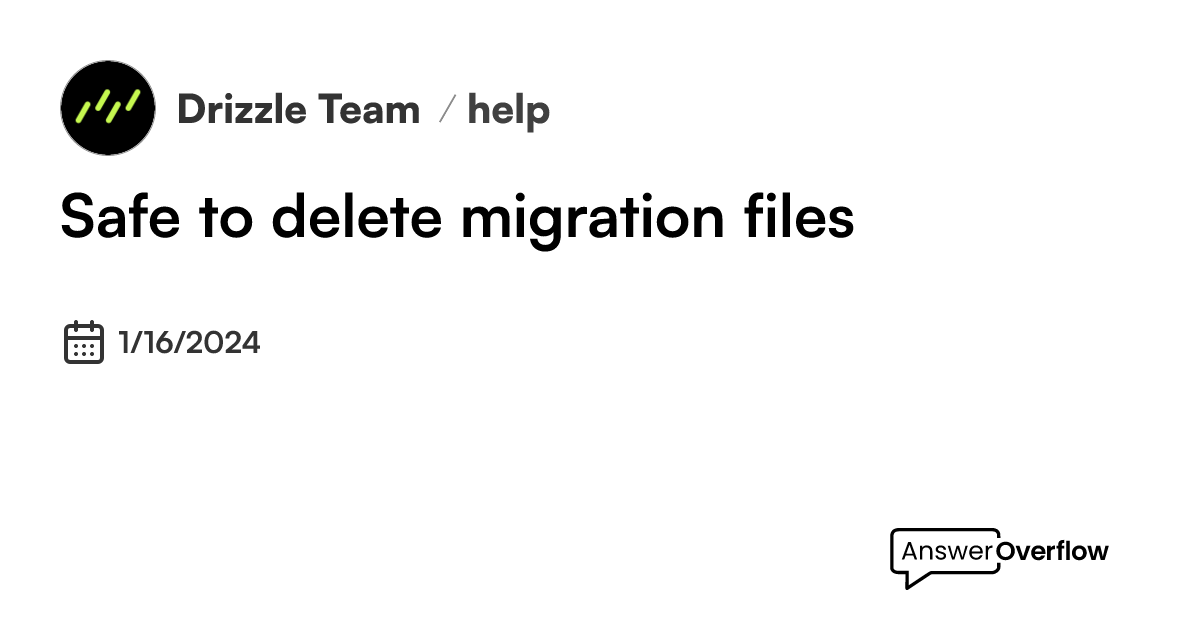 Safe to delete migration files? - Drizzle Team