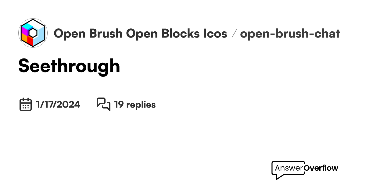 @Seethrough - Open Brush, Open Blocks, Icosa Gallery