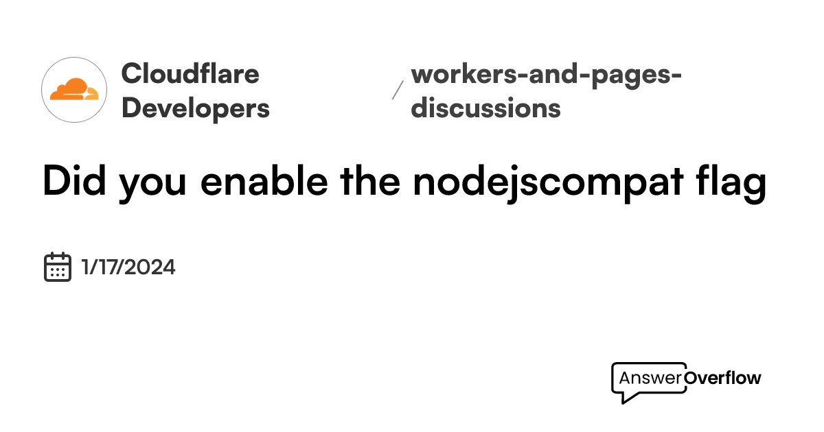 Did you enable the `nodejs_compat` flag? - Cloudflare Developers