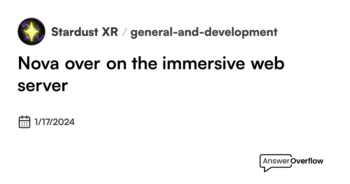 @Nova over on the immersive web server 😉 - Stardust XR