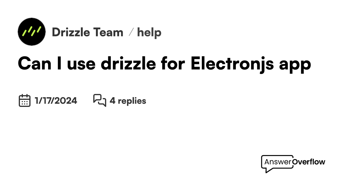 Can I Use Drizzle For Electronjs App Drizzle Team