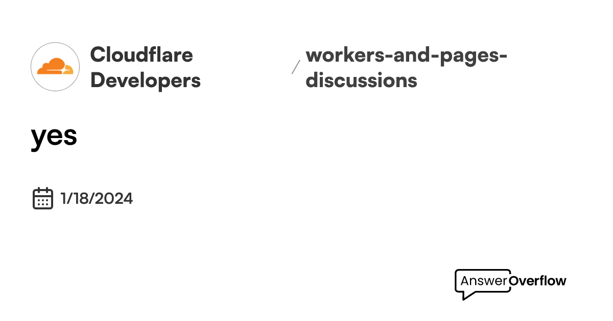 yes - Cloudflare Developers