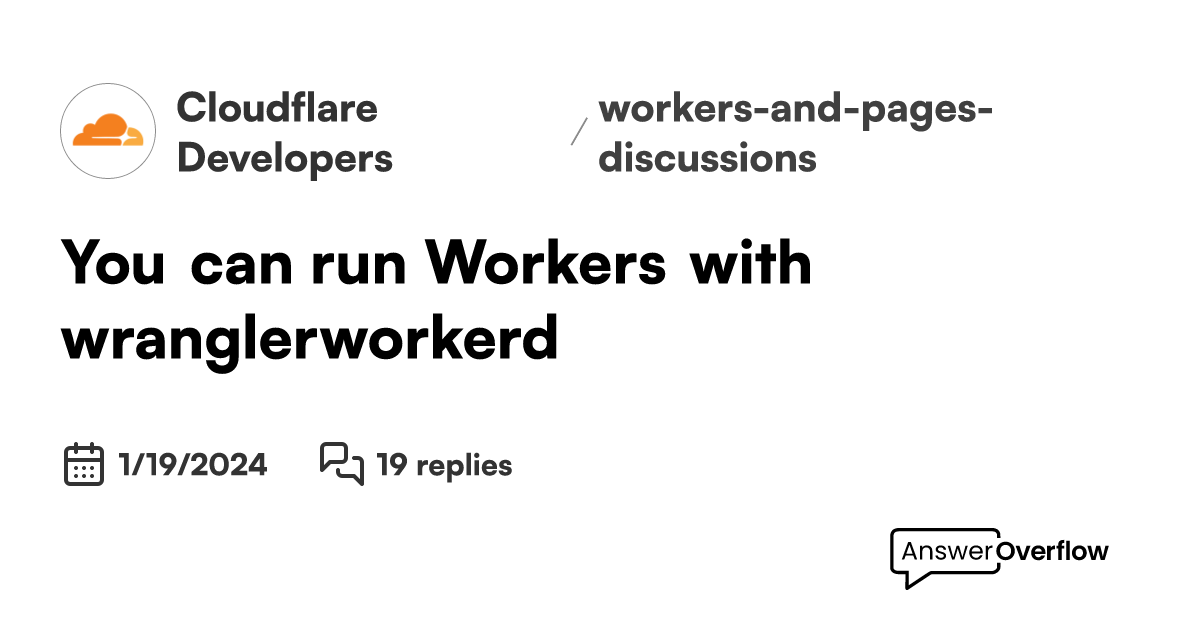 You can run Workers with `wrangler`/`workerd` - Cloudflare Developers