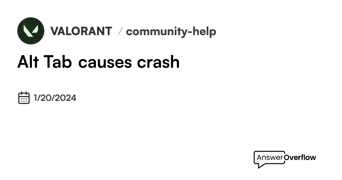 Alt + Tab causes crash - VALORANT