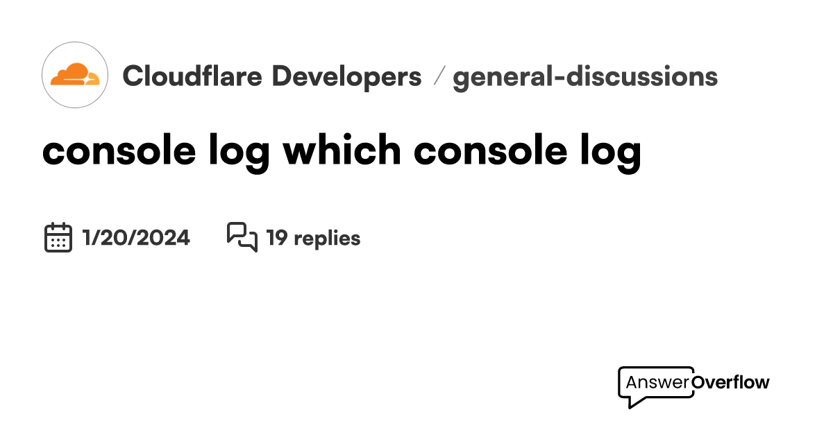 console log? which console log? - Cloudflare Developers