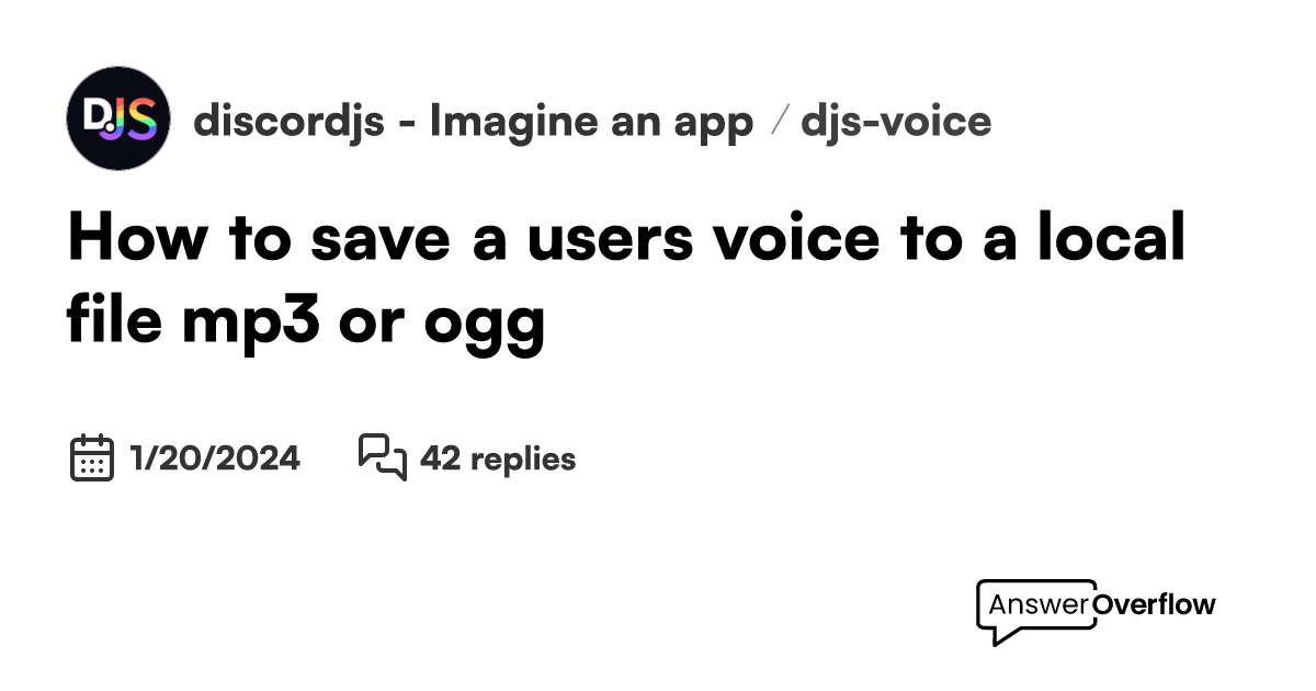 How to save a user's voice to a local file? (.mp3 or .ogg) - discord.js - Imagine a 👻