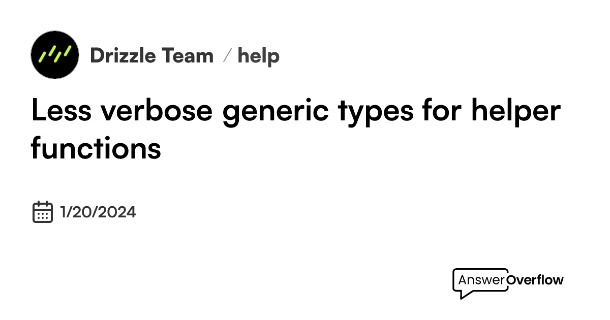 Less verbose generic types for helper functions - Drizzle Team