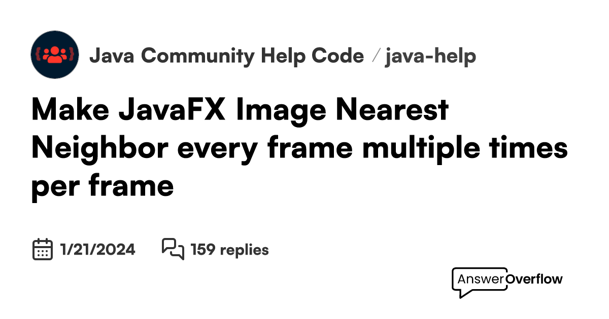 Make JavaFX Image Nearest Neighbor (every frame, multiple times per frame) - Java Community ...