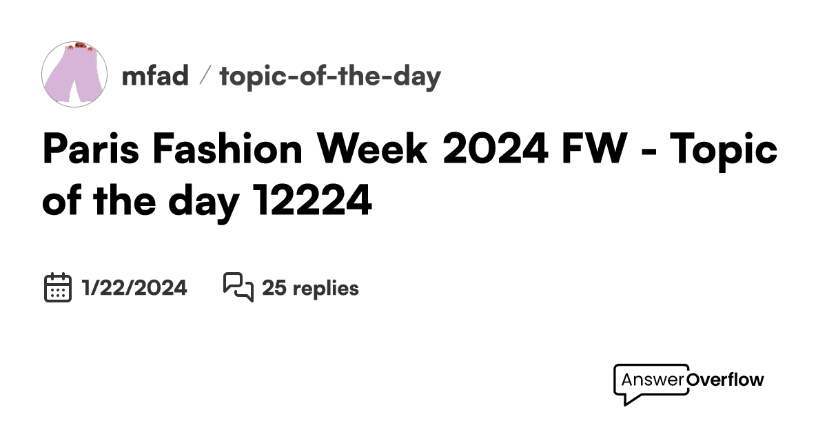 Paris Fashion Week 2024 FW - Topic of the day 1/22/24 - mfad
