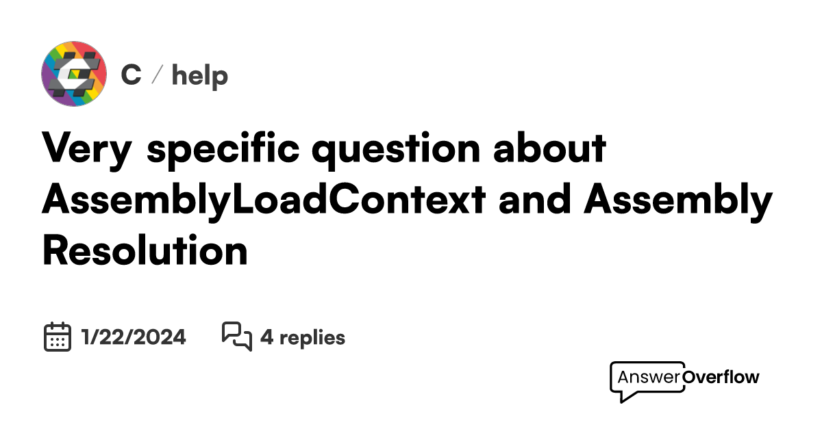 Very specific question about AssemblyLoadContext and Assembly Resolution - C#