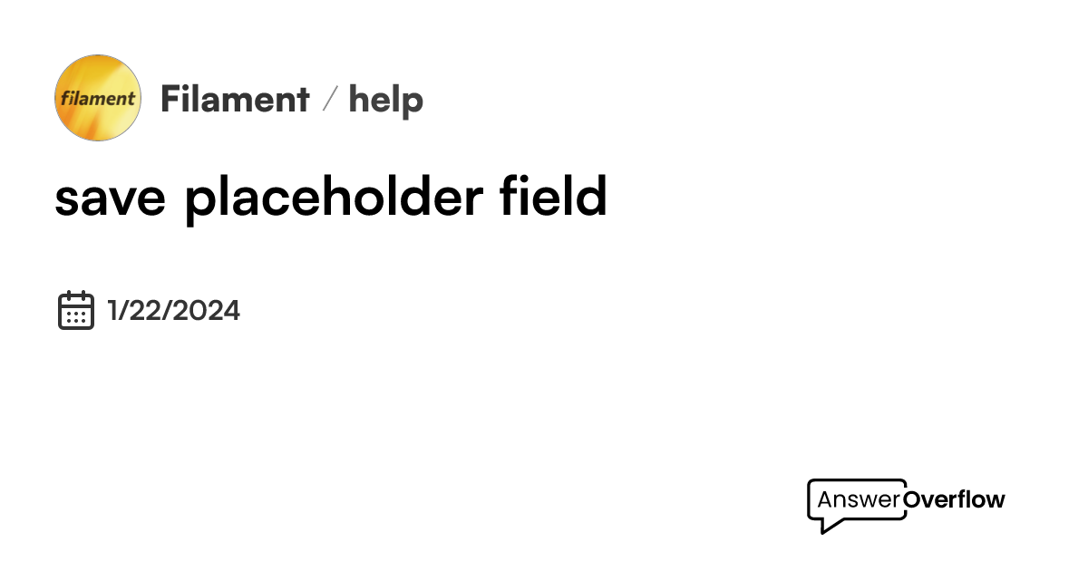 save placeholder field - Filament