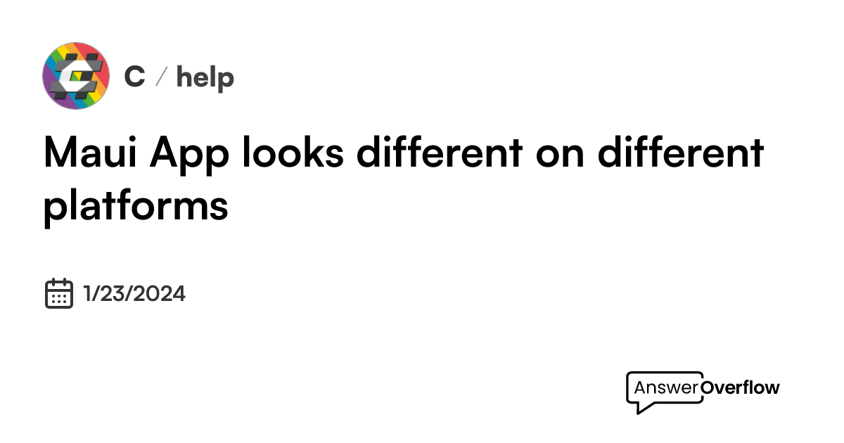 Maui App looks different on different platforms - C#