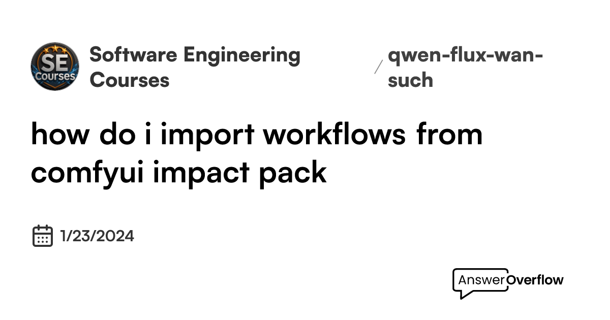 how do i import workflows from comfyui impact pack? - Software Engineering Courses (SECourses)