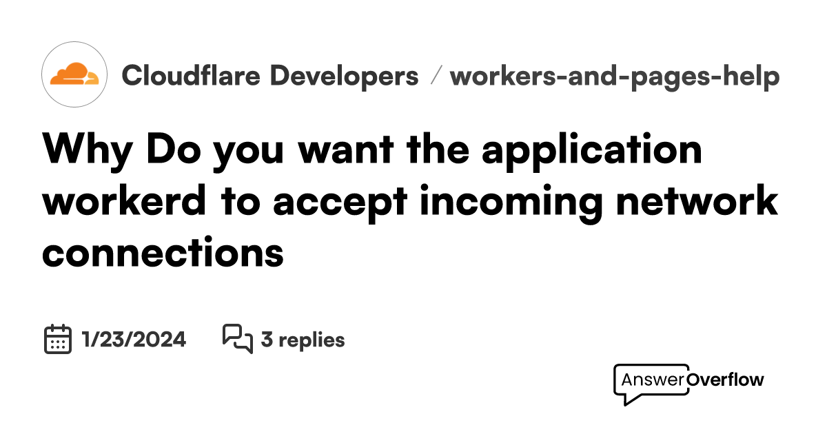 Why `Do you want the application “workerd” to accept incoming network connections ...
