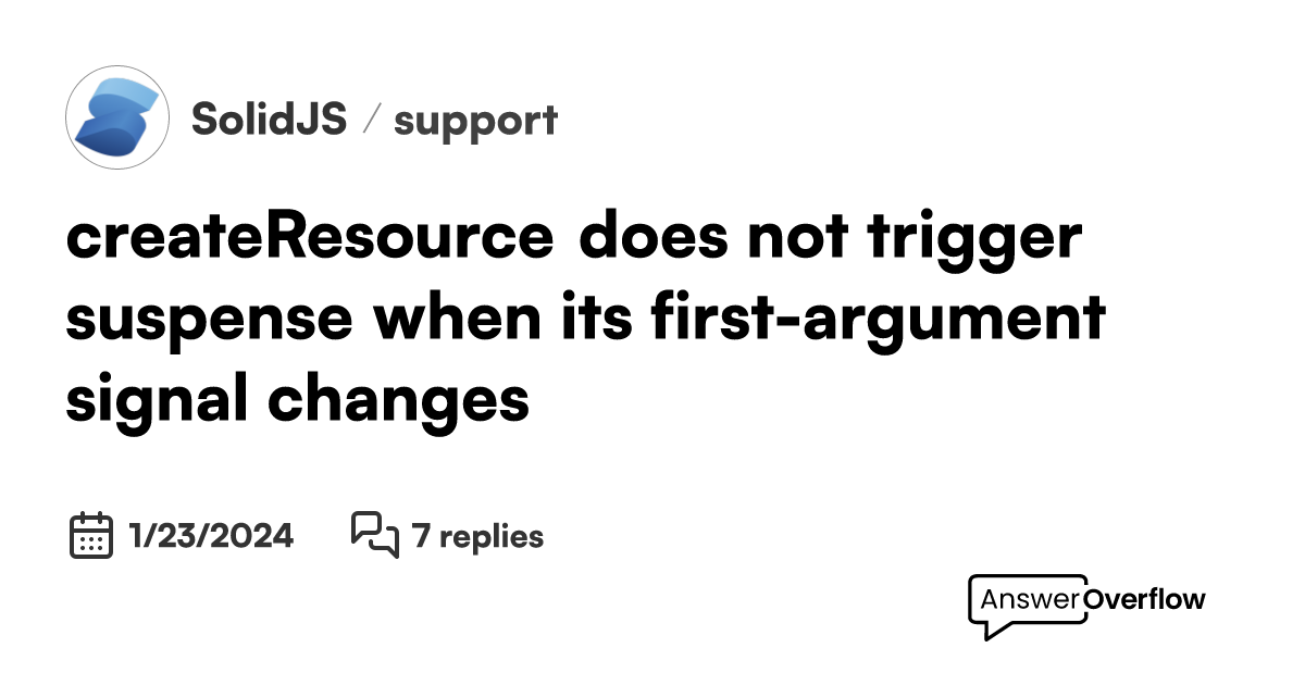 createResource does not trigger suspense when its first-argument signal changes - SolidJS
