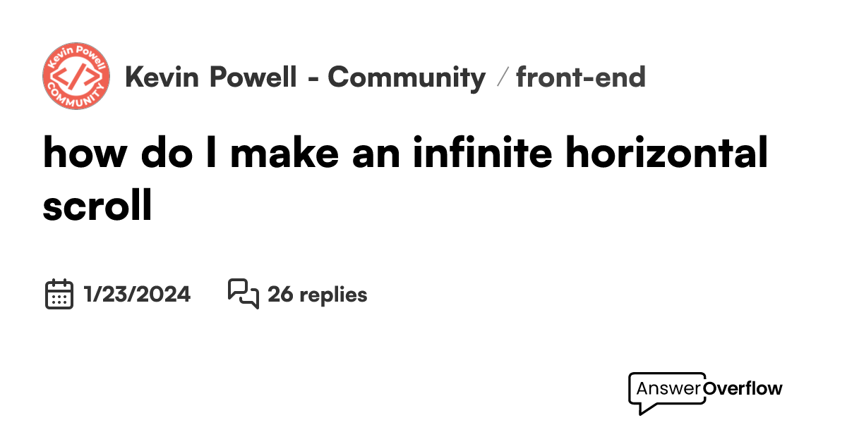 how do I make an infinite horizontal scroll - Kevin Powell - Community