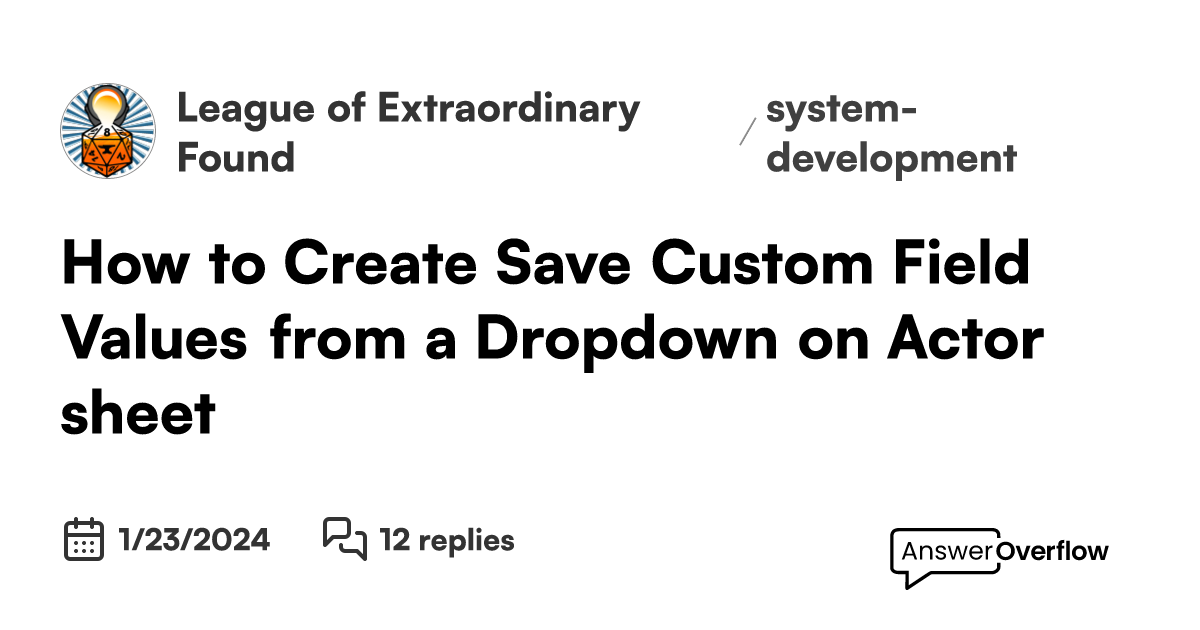 How To Create And Save Custom Field Values From A Dropdown On Actor Sheet League Of