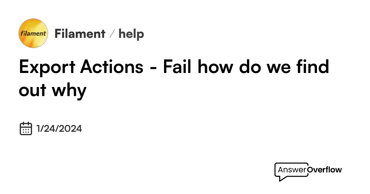 Export Actions - Fail, how do we find out why? - Filament