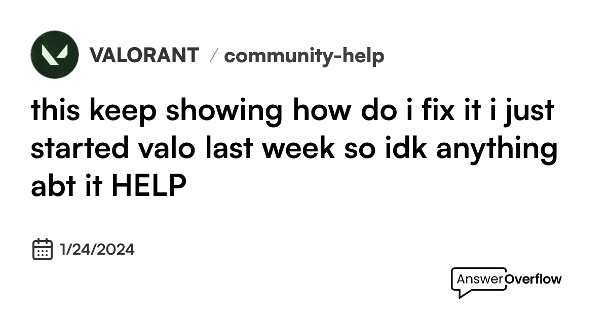 this keep showing how do i fix it? i just started valo last week so idk ...