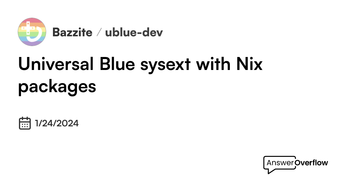 Universal Blue sysext with Nix packages - Universal Blue