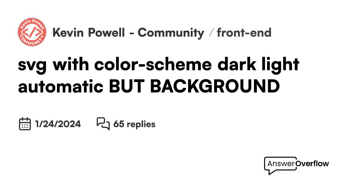svg with color-scheme: dark light, automatic BUT BACKGROUND! - Kevin Powell - Community