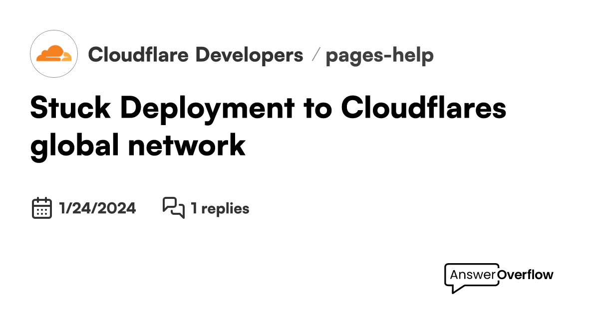 Stuck Deployment To Cloudflares Global Network Cloudflare Developers