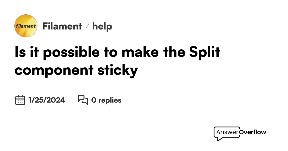 Is it possible to make the Split component sticky? - Filament