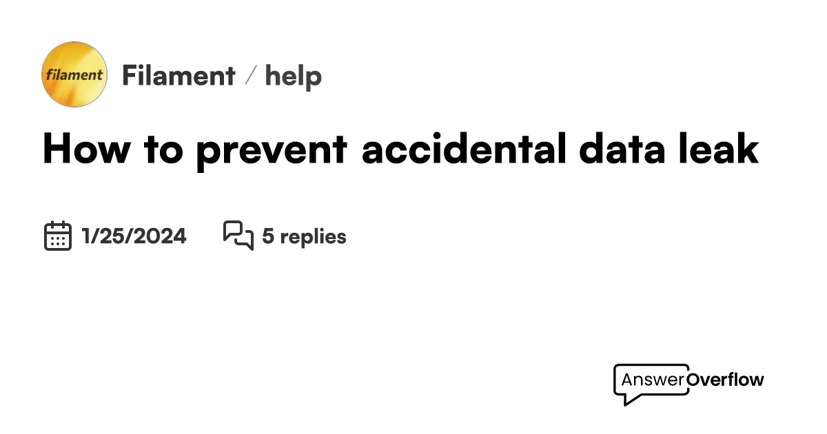 How to prevent accidental data leak - Filament