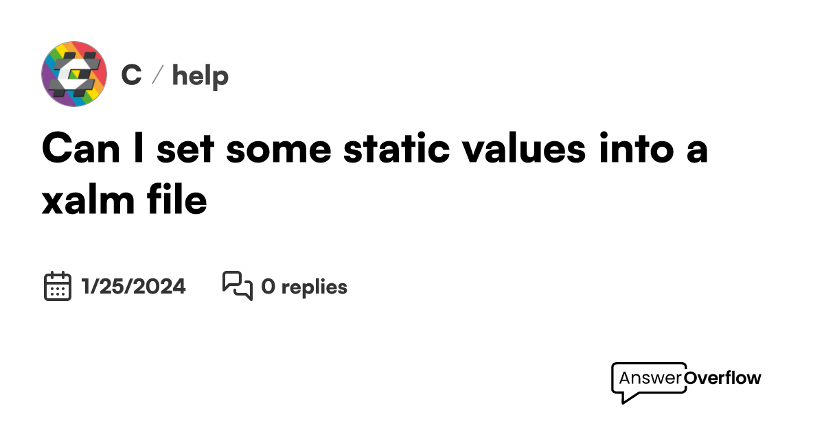 Can I set some static values into a .xalm file? - C#