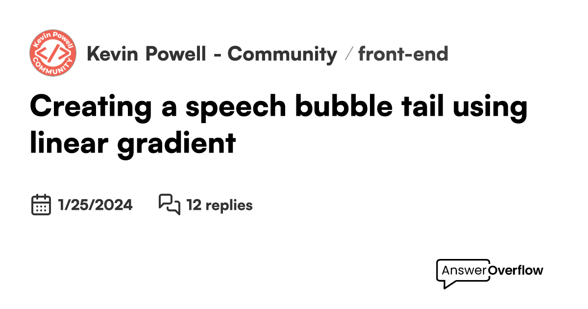 Creating a speech bubble tail using linear gradient - Kevin Powell - Community