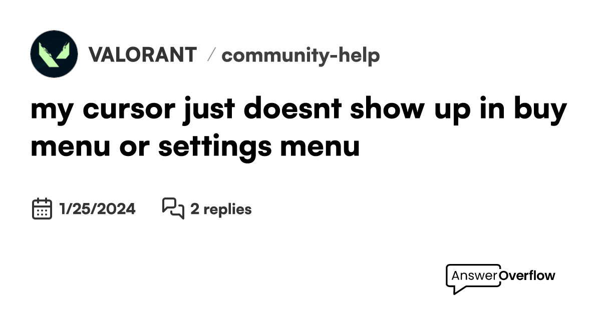My Cursor Just Doesnt Show Up In Buy Menu Or Settings Menu Valorant