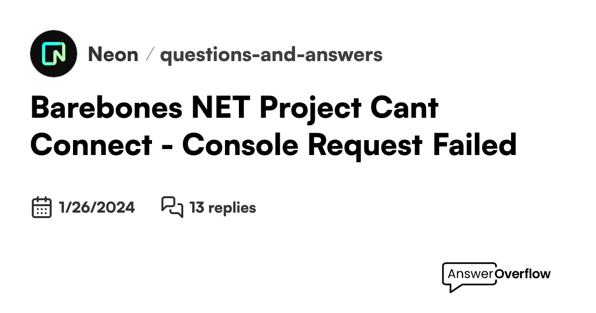 Barebones .NET Project Can't Connect - Console Request Failed - Neon