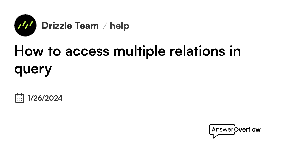 How to access multiple relations in query - Drizzle Team