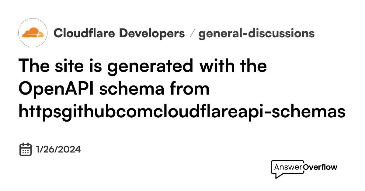 The site is generated with the OpenAPI schema from - Cloudflare Developers