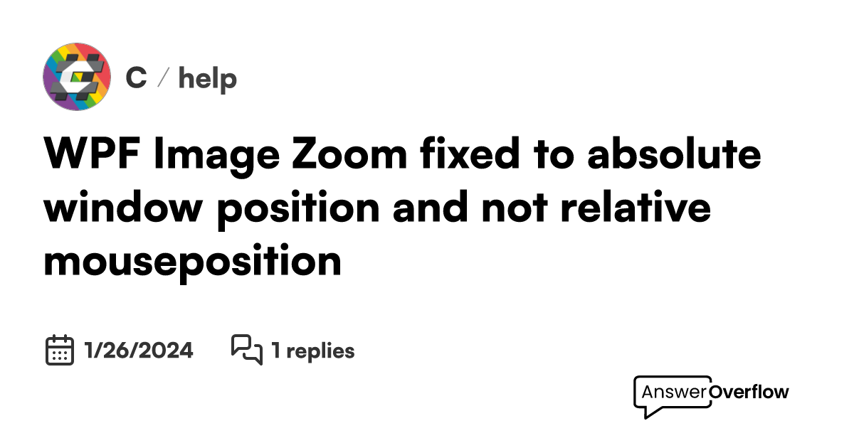 WPF Image Zoom fixed to absolute window position and not relative mouseposition - C#