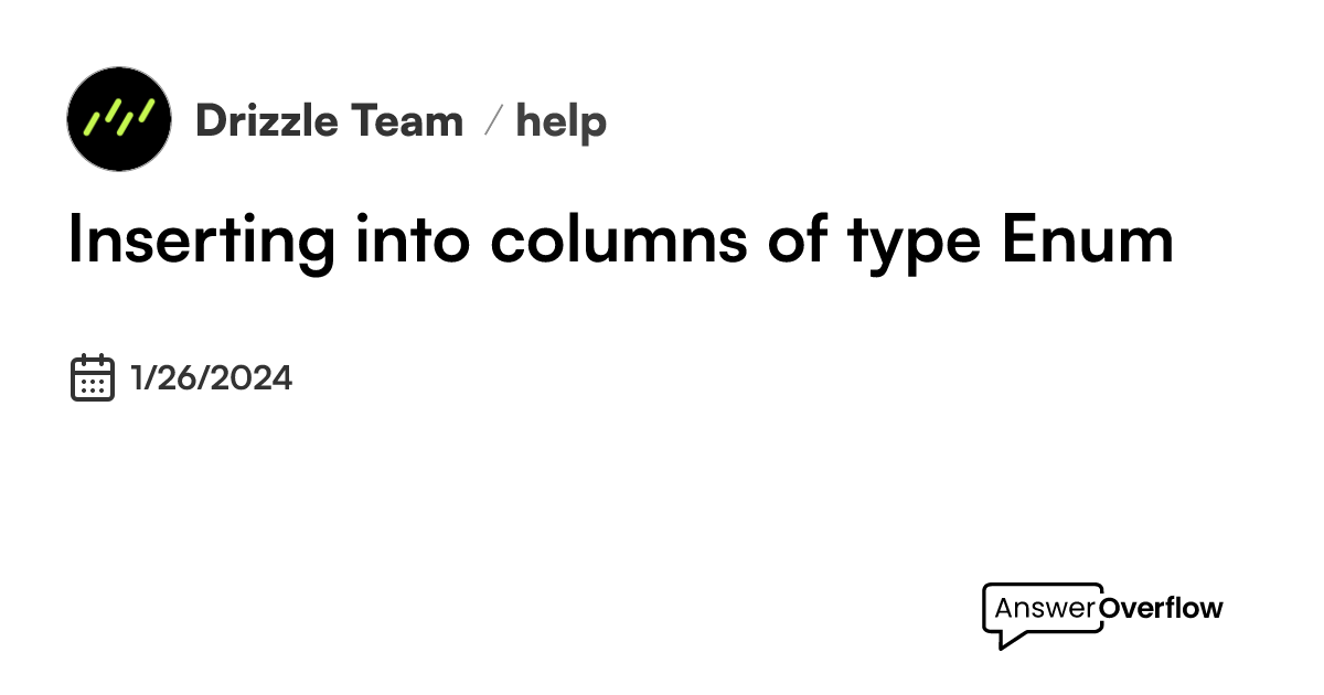 Inserting into columns of type Enum - Drizzle Team